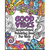 Good Vibes Coloring Book: Inspirational Colouring Book for Girls ...