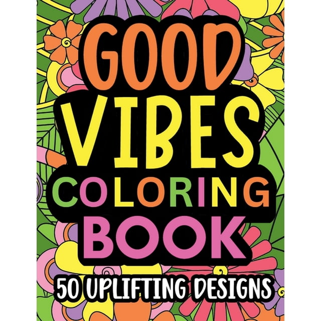 Good Vibes Coloring Book: Motivational and inspirational quotes in ...