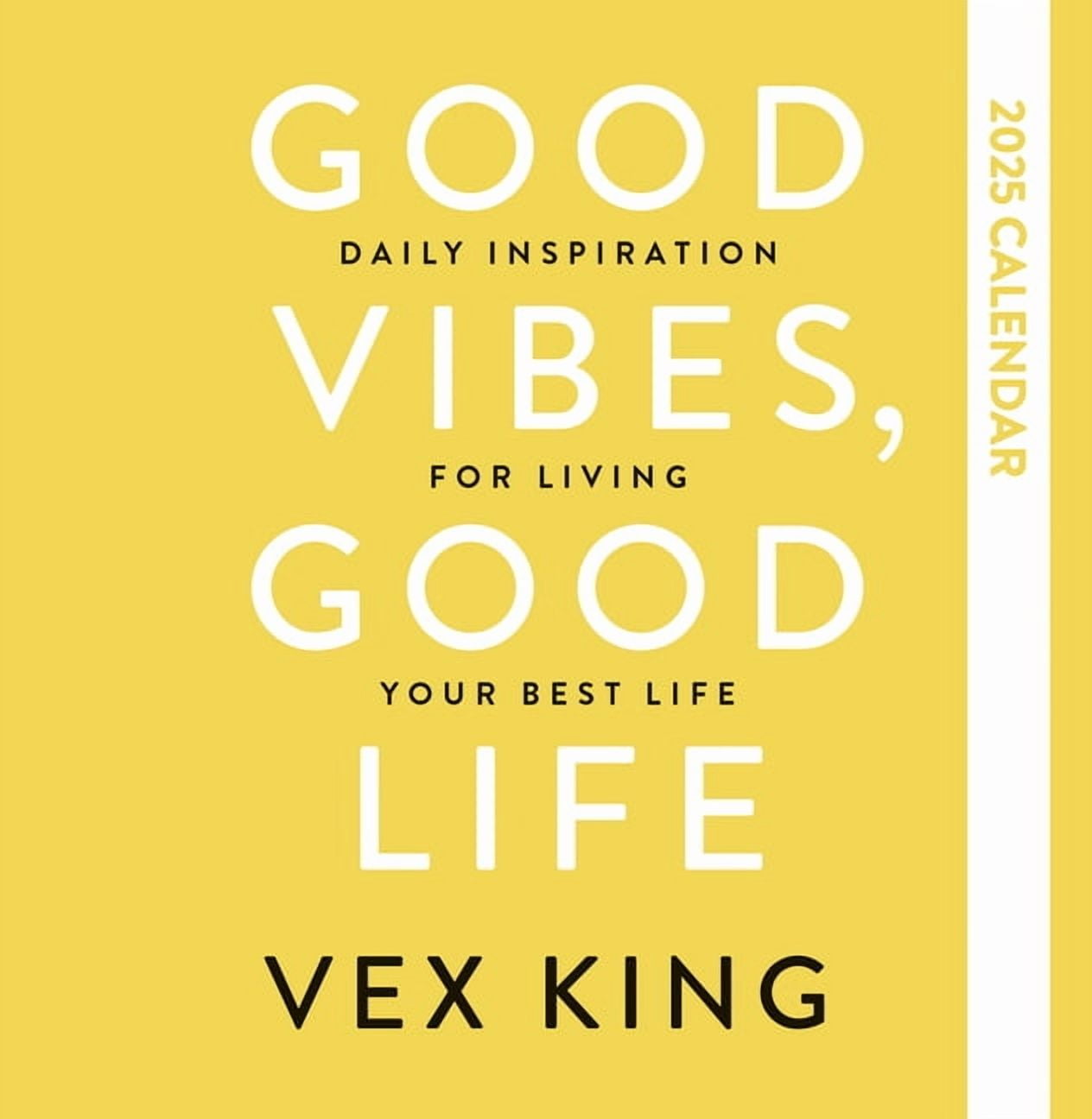 Good Vibes, Good Life Calendar 2025 : Daily Inspiration for Living Your ...