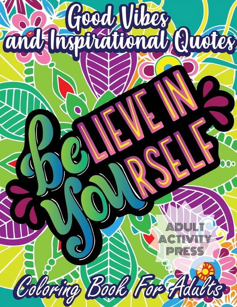 Good Vibes and Inspirational Quotes Coloring Book: An Adult Coloring ...