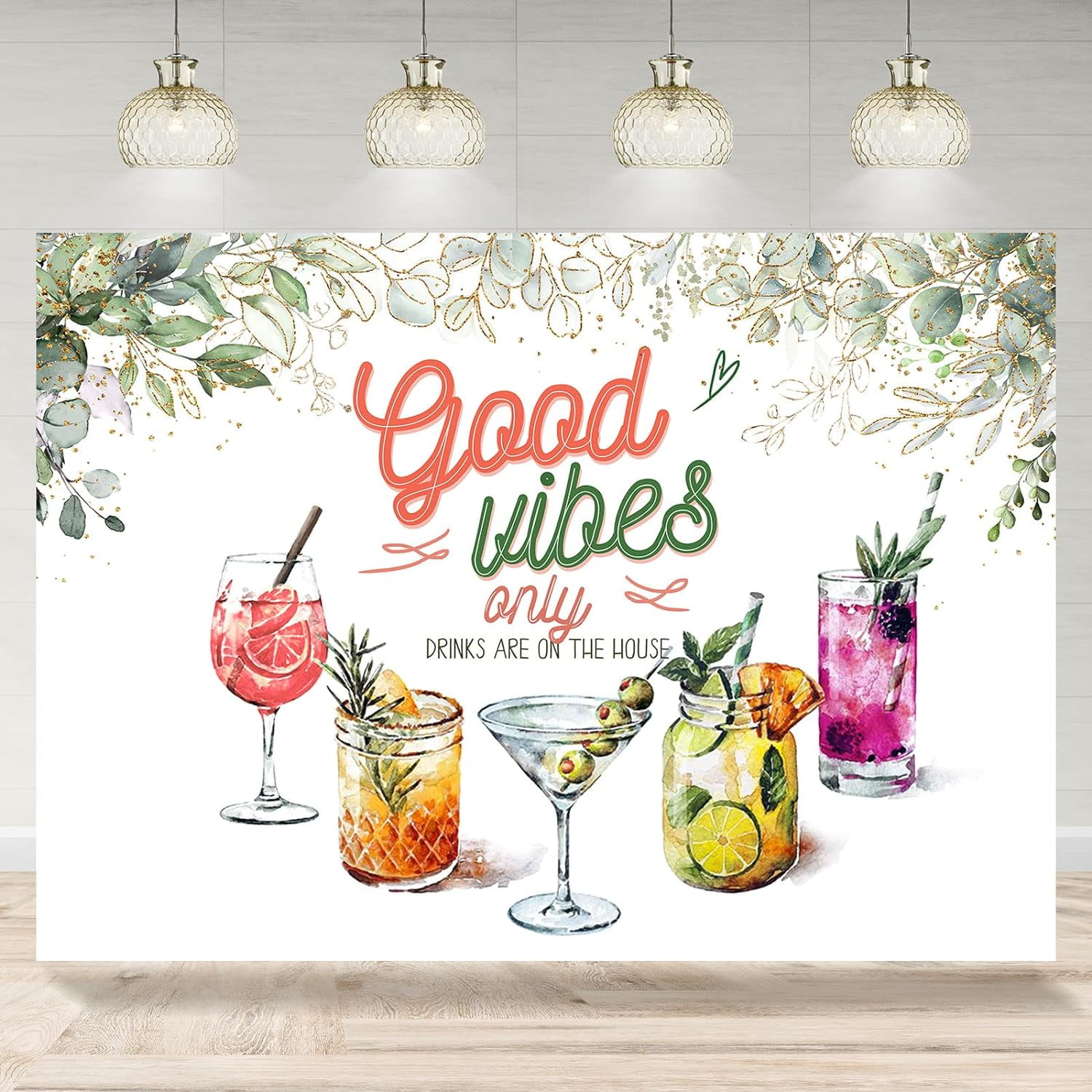 Good Vibes Only Backdrop Green Leaves Drinks are On The House ...