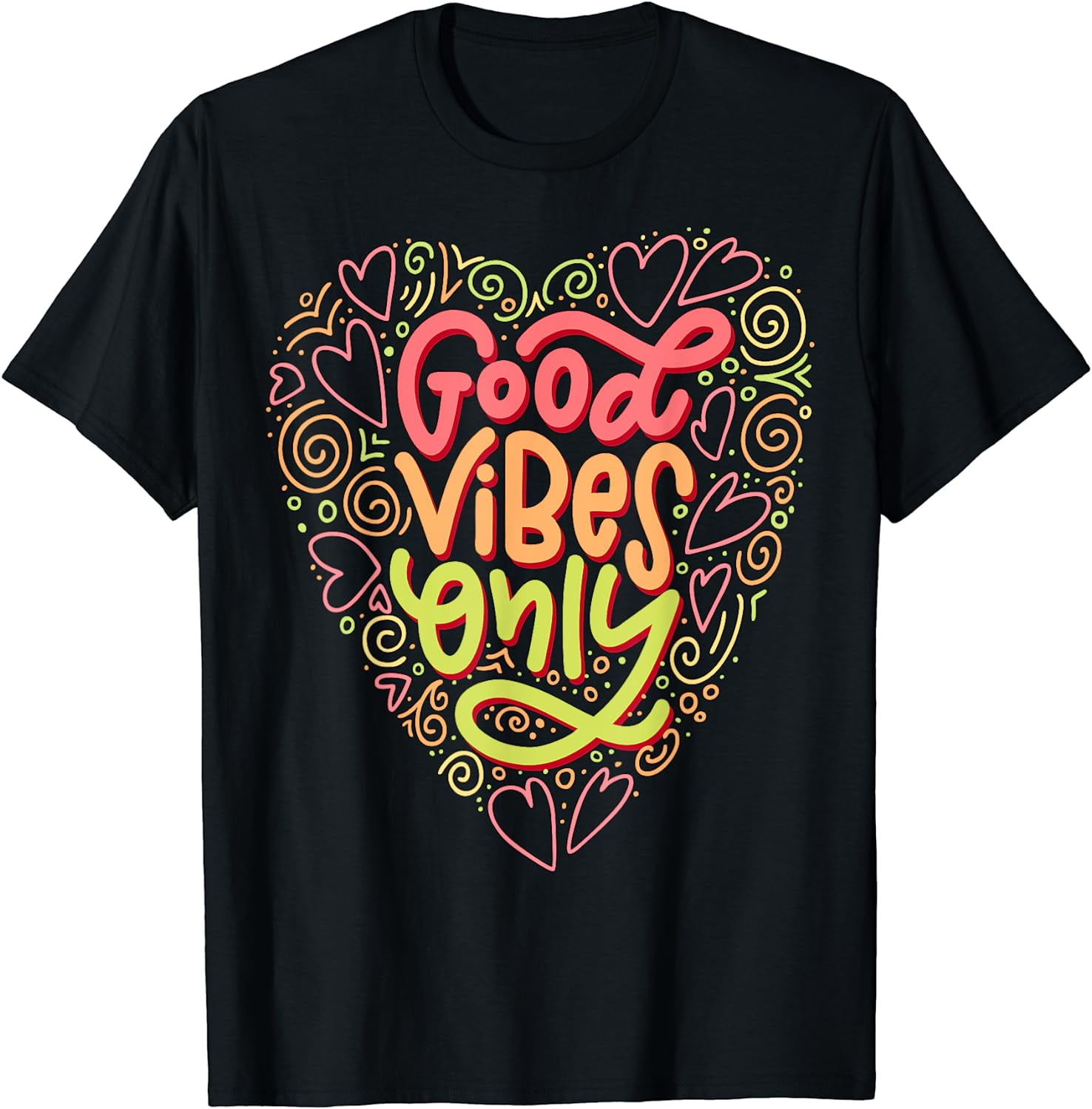 Good Vibes Only Graphic Tees - Positive Motivational Quotes T-Shirt ...