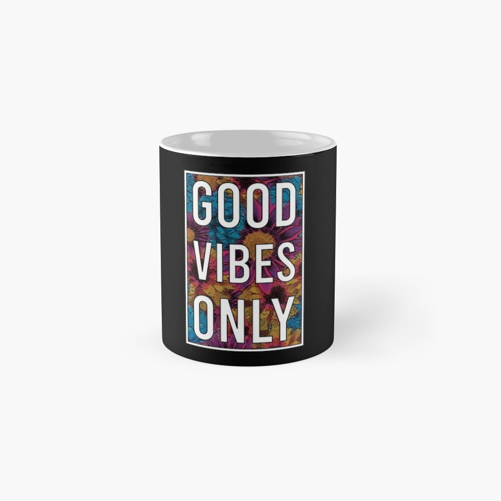 Good Vibes Only - Positivity Classic Mug - Walmart.com