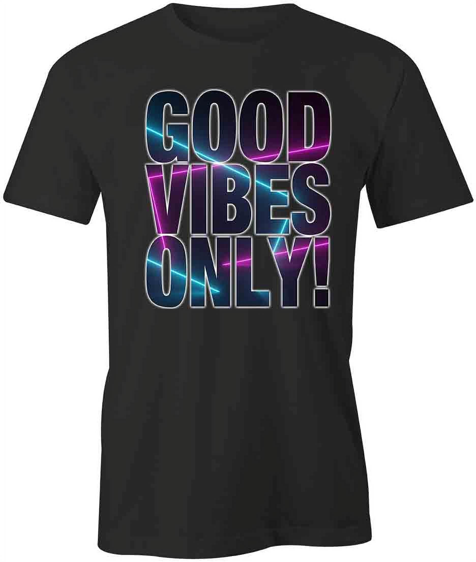 Good Vibes Only T-Shirt | Positive Vibes Black Tee Gift - Walmart.com