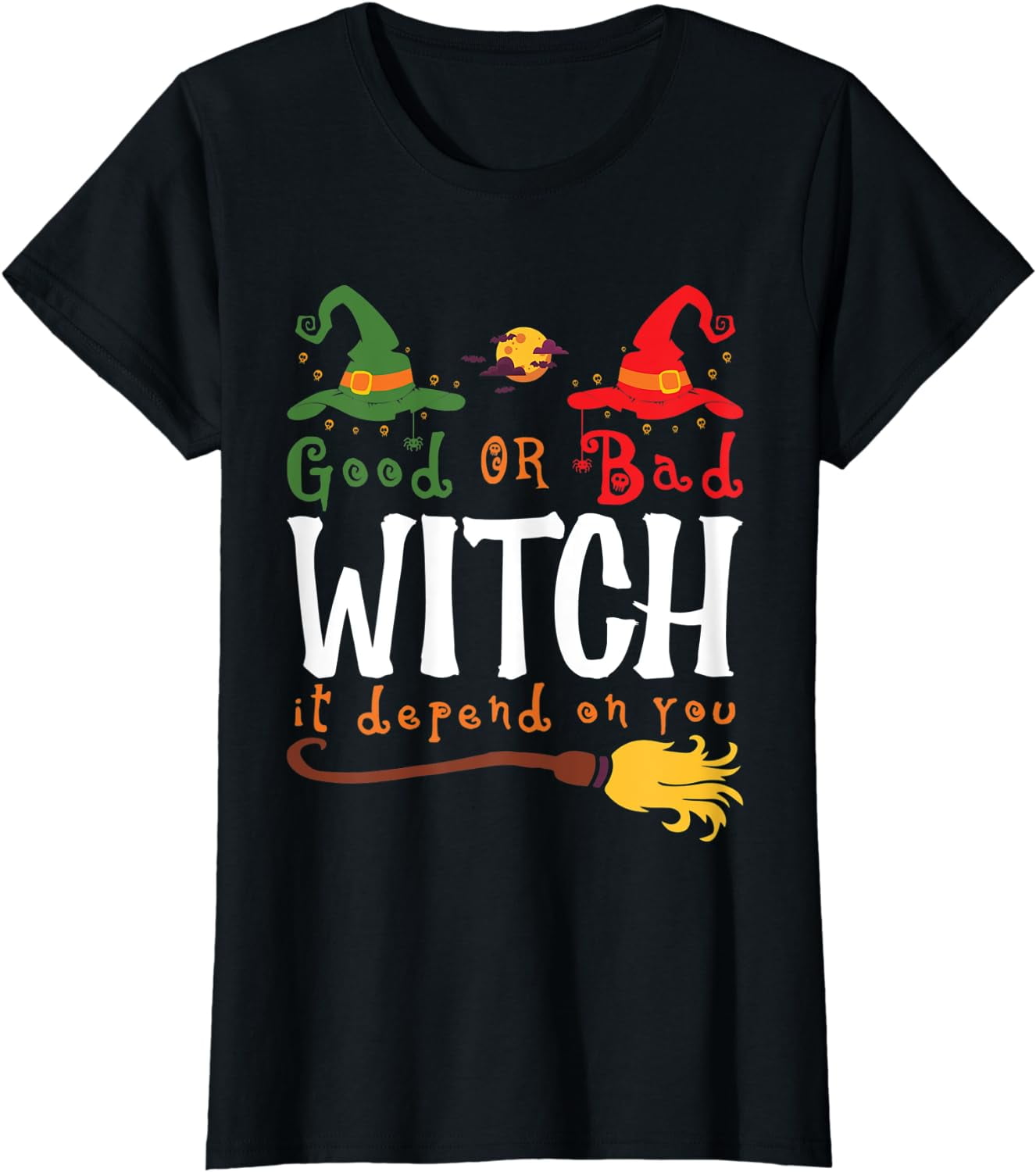 Good Witch Bad Witch It Depends On You Halloween Costume T-Shirt ...