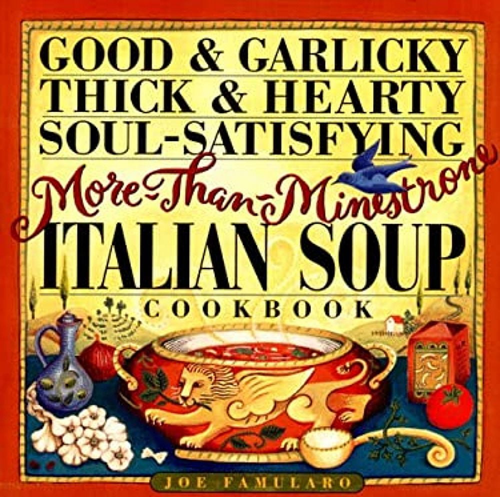 Pre-Owned Good and Garlicky, Thick and Hearty, Soul-Satisfying, More-Than-Minestrone Italian ...