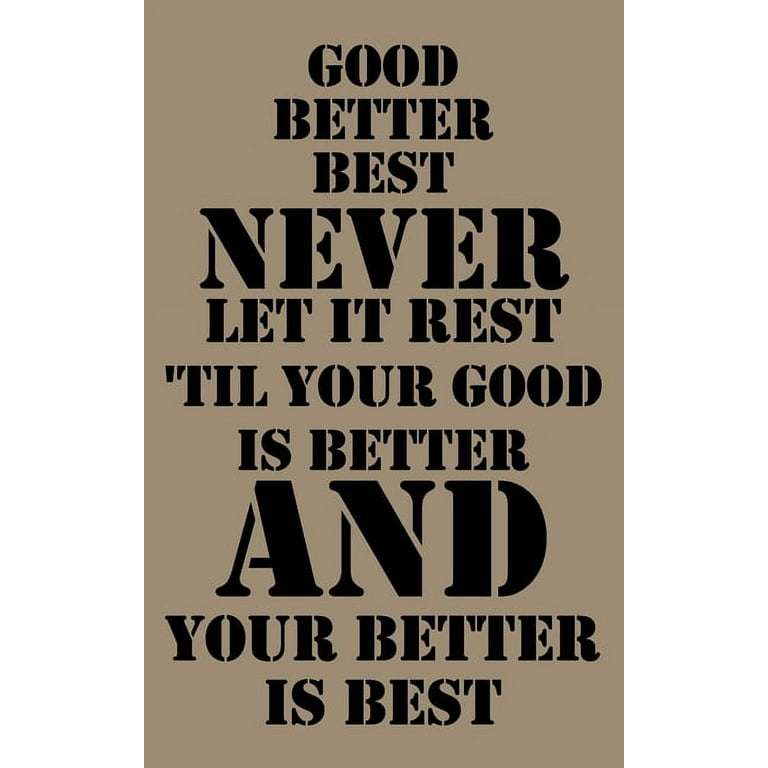 Good Better Best Never Let It Rest Poster