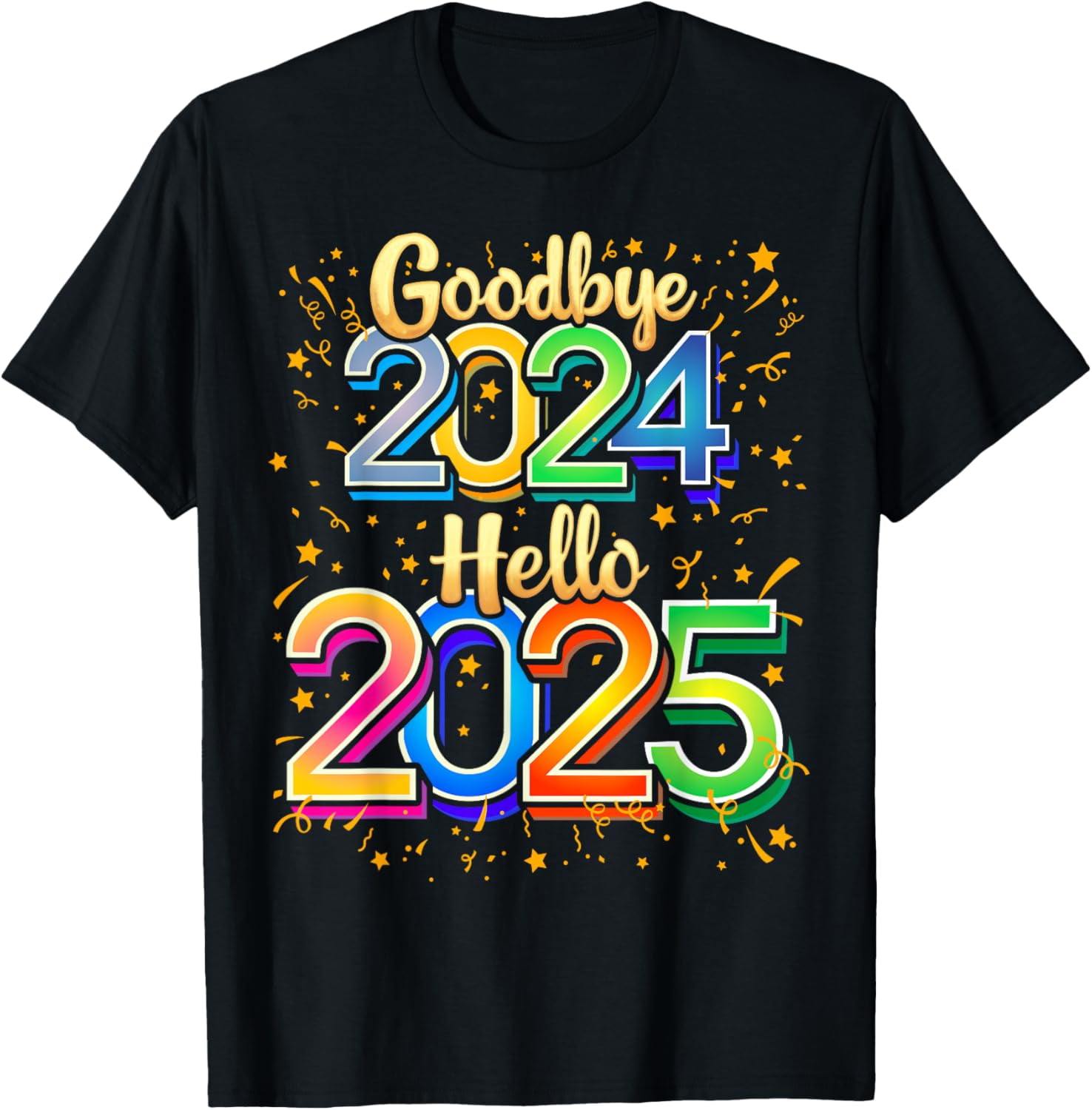 GoodBye 2024 Hello 2025 New Year's Eve 2025 Colorful Party T-Shirt - Walmart.com