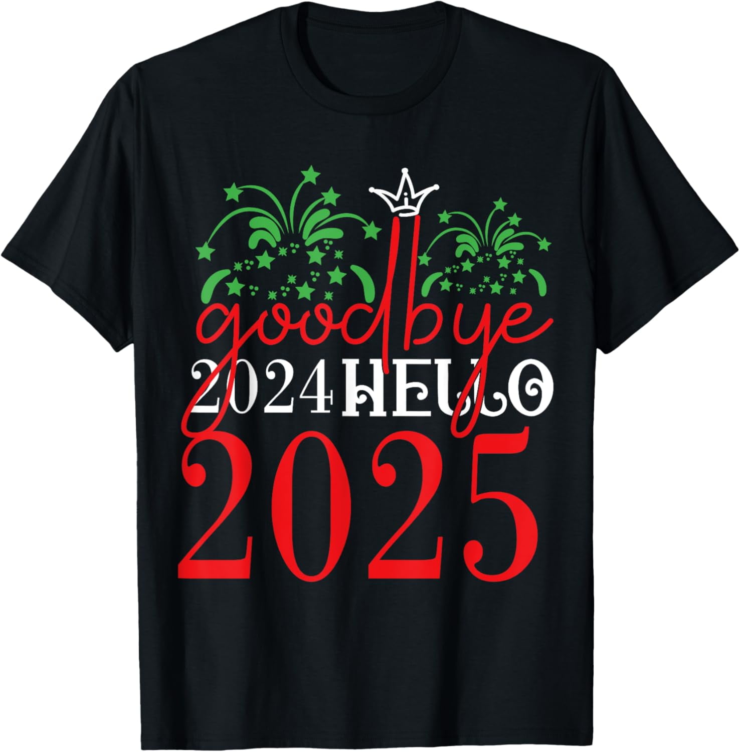 Goodbye 2024 Hello 2025 Funny Matching Family New Years T-Shirt ...
