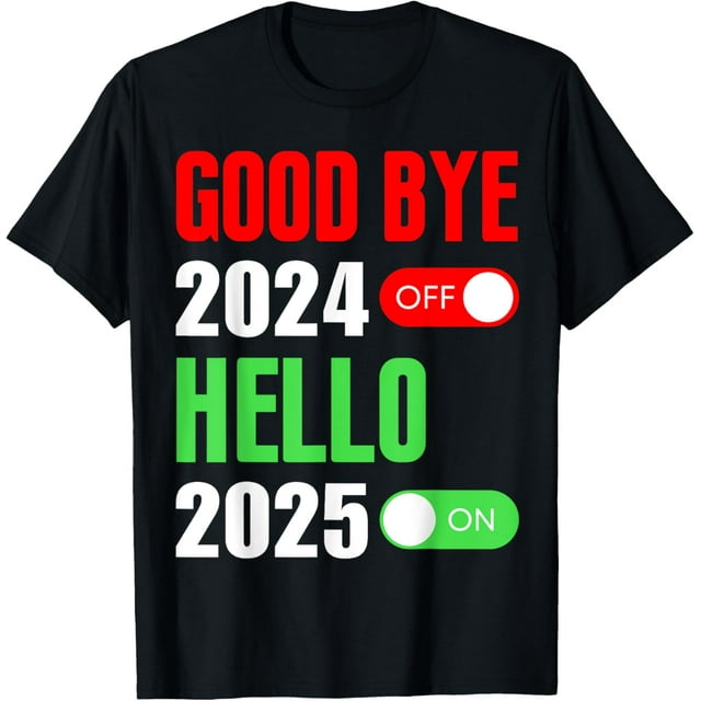 Goodbye 2024 Hello 2025 Happy New Year 2025 Family Matching T-Shirt ...