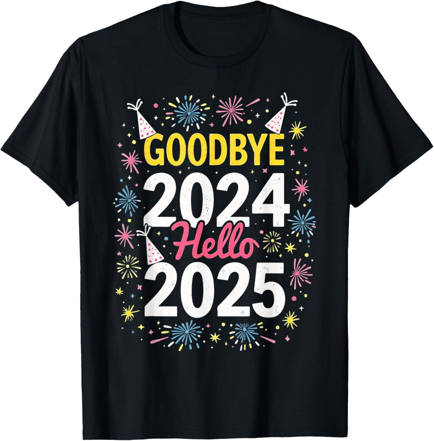 Goodbye 2024 Hello 2025 Happy New Year Celebration T-Shirt - Walmart.com