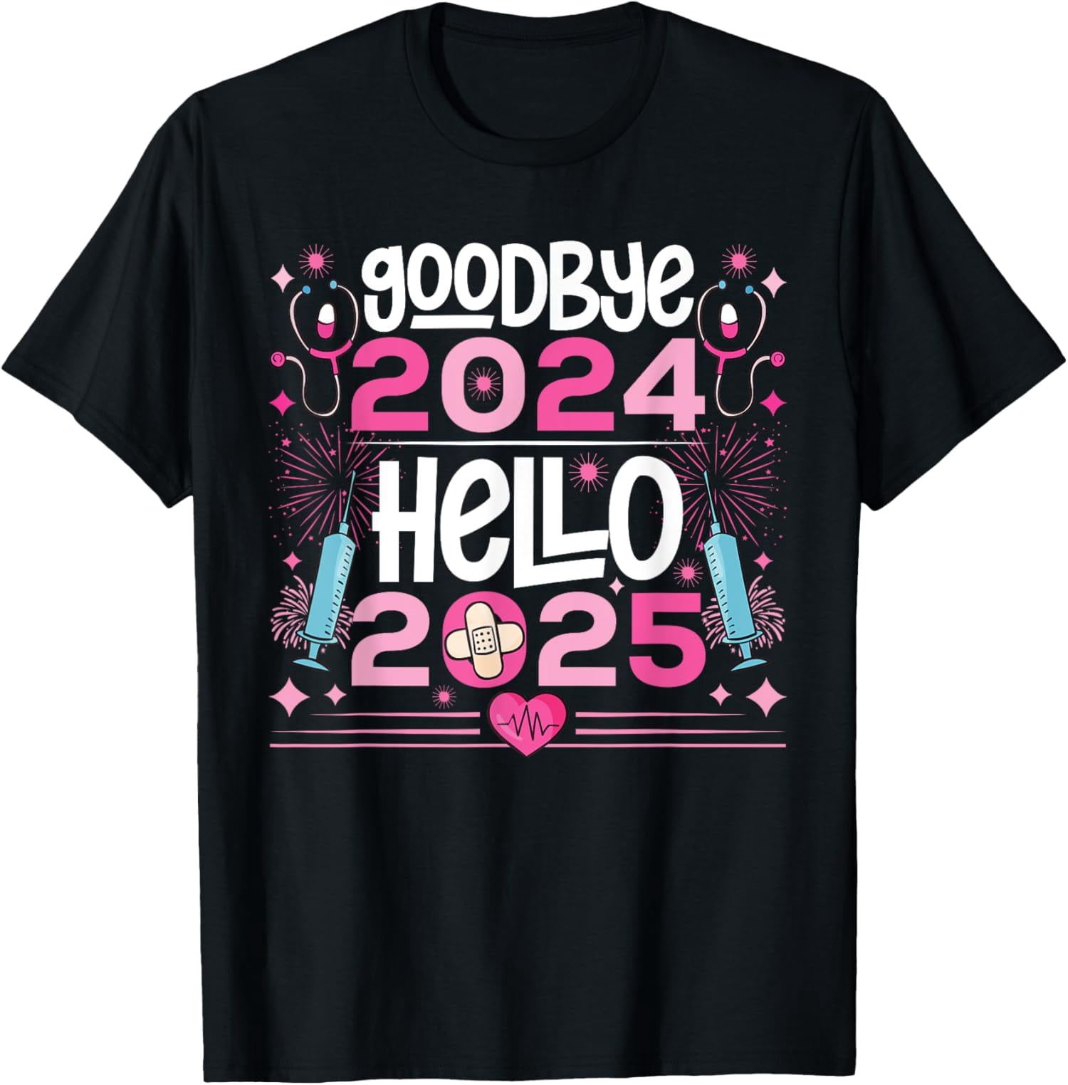 Goodbye 2024 Hello 2025 Happy New Year Nurse Stethoscope T-Shirt ...