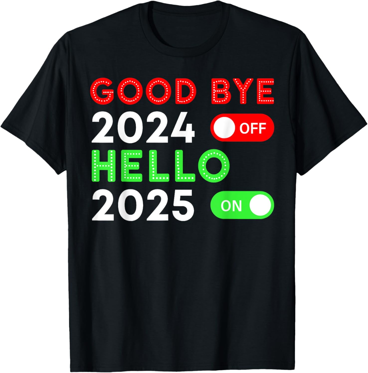 Goodbye 2024 Hello 2025 Happy New Years 2025 Family Matching T-Shirt - Walmart.com