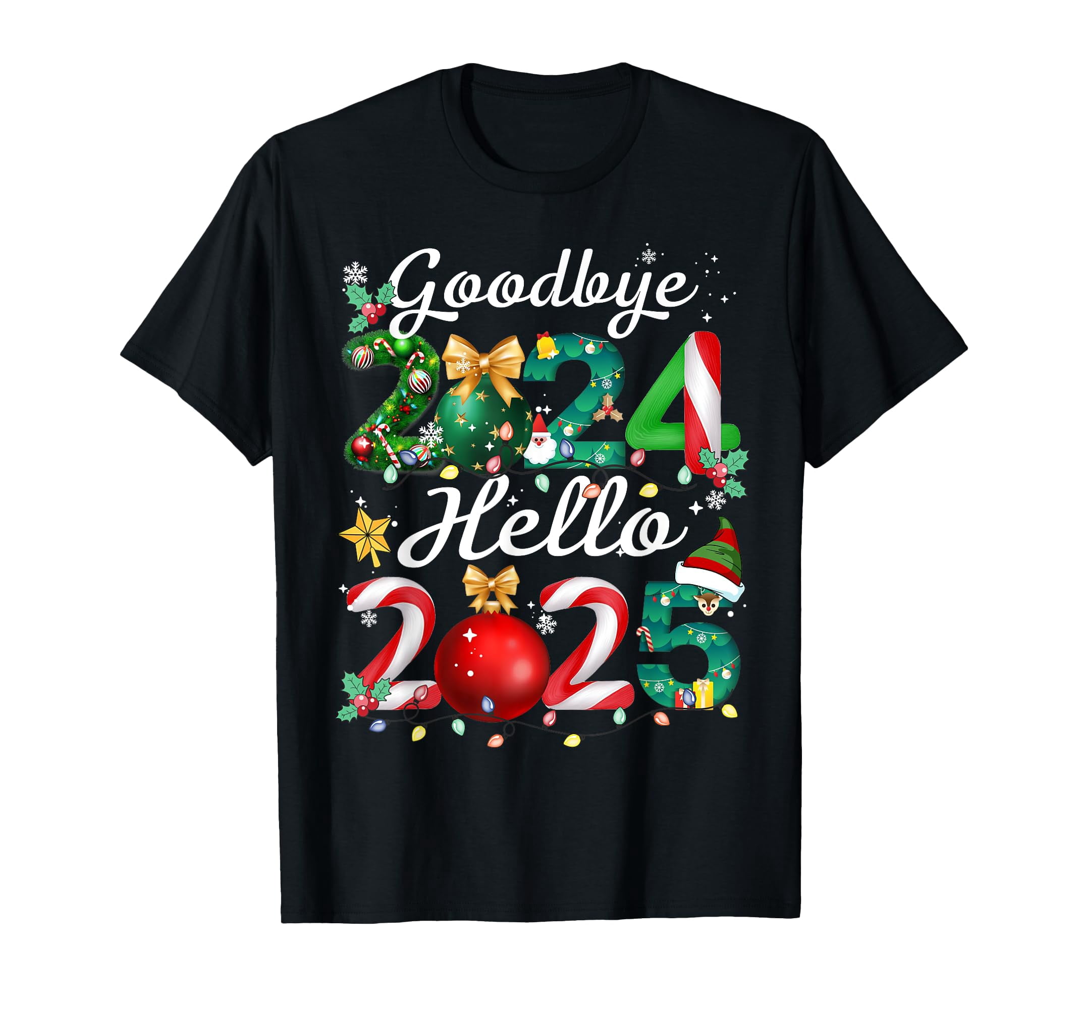 Goodbye 2024 Hello 2025 Merry Christmas Happy New Year 2025 T-Shirt ...