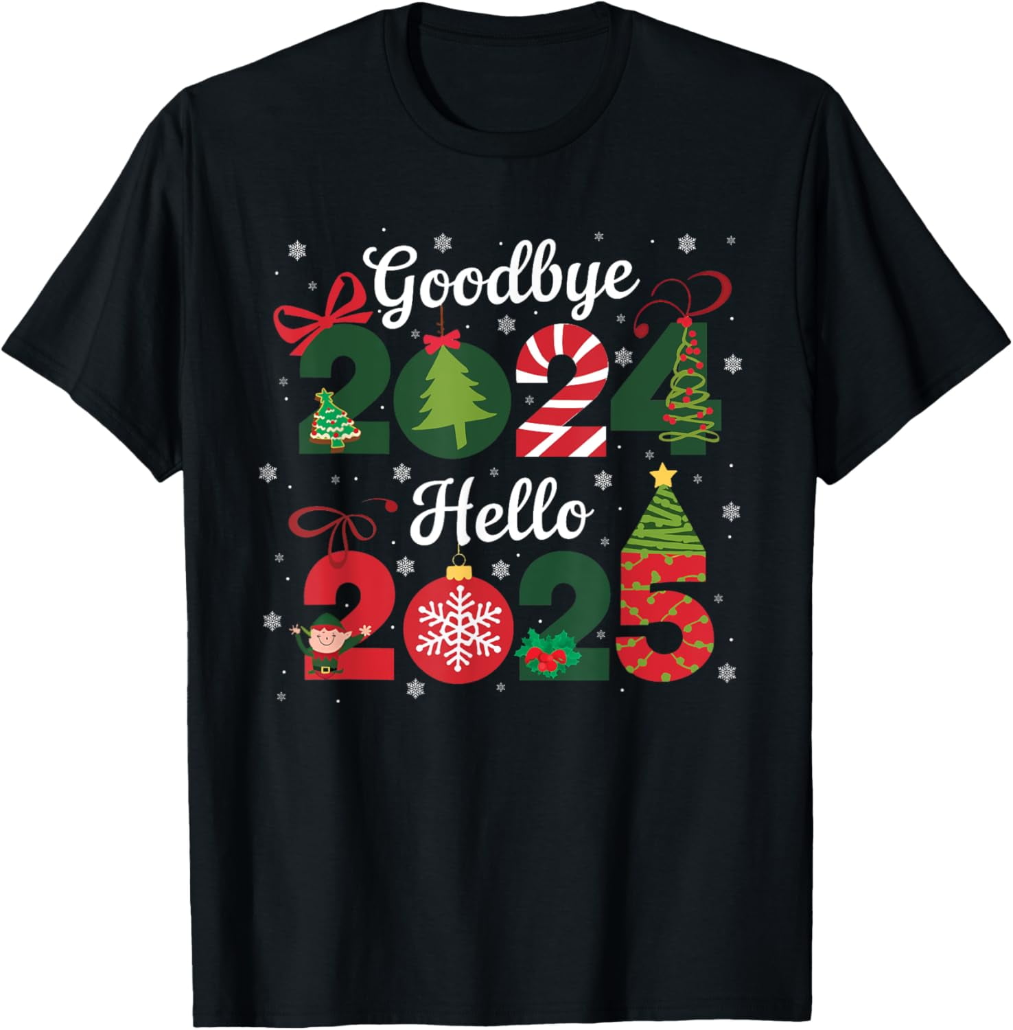 Goodbye 2024 Hello 2025 Merry Christmas Happy New Year 2028 T-Shirt ... Goodbye 2024 Hello 2025 Merry Christmas Happy New Year 2028 T-Shirt ...