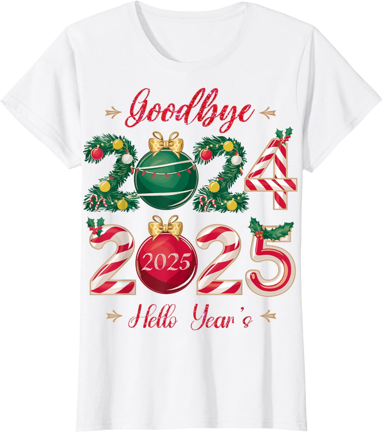 Goodbye 2024 Hello 2025 Merry Christmas Happy New Year T-Shirt ...