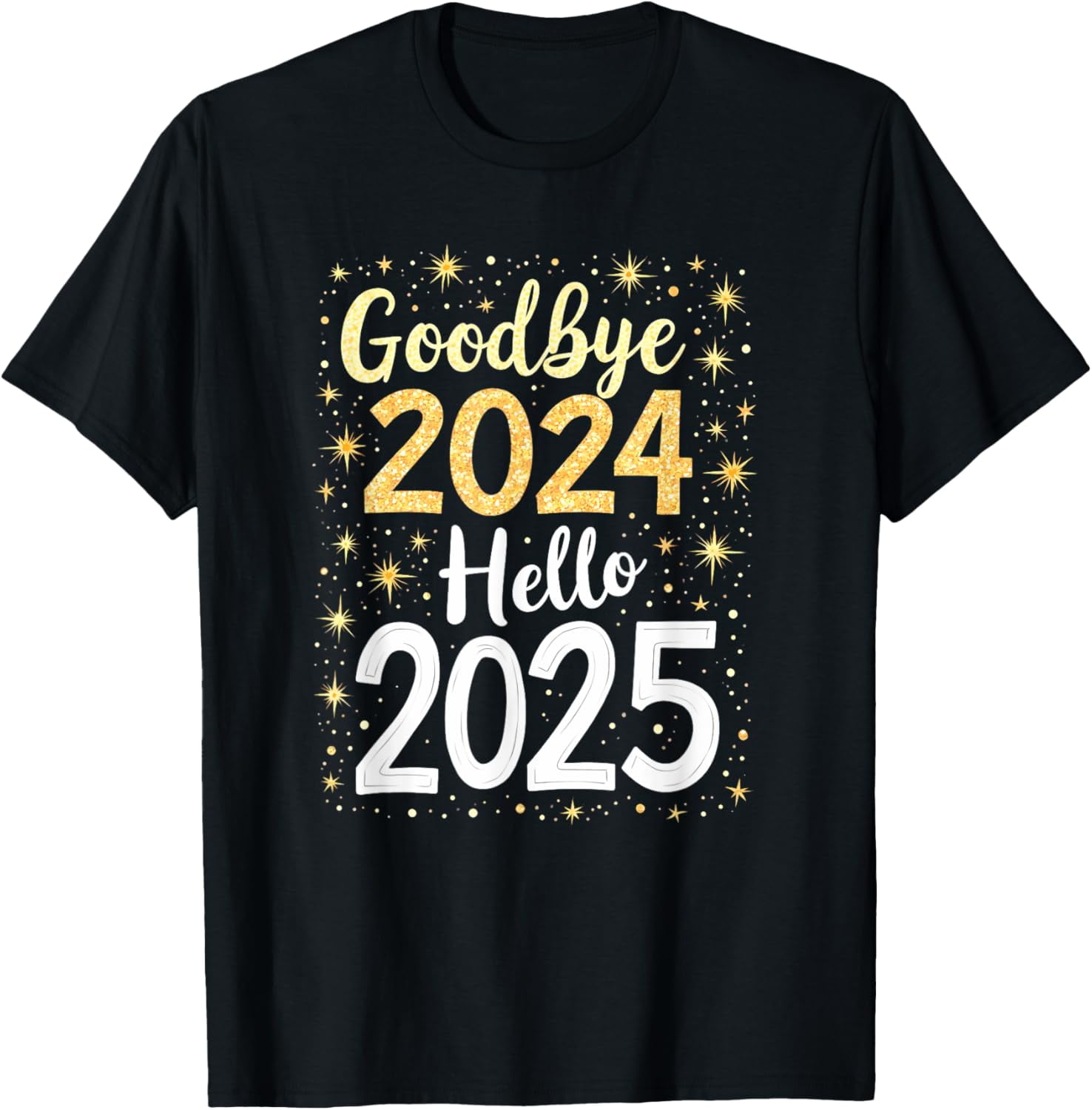 Goodbye 2025 Hello 2025 Funny Happy New Year Celebration T-Shirt ...