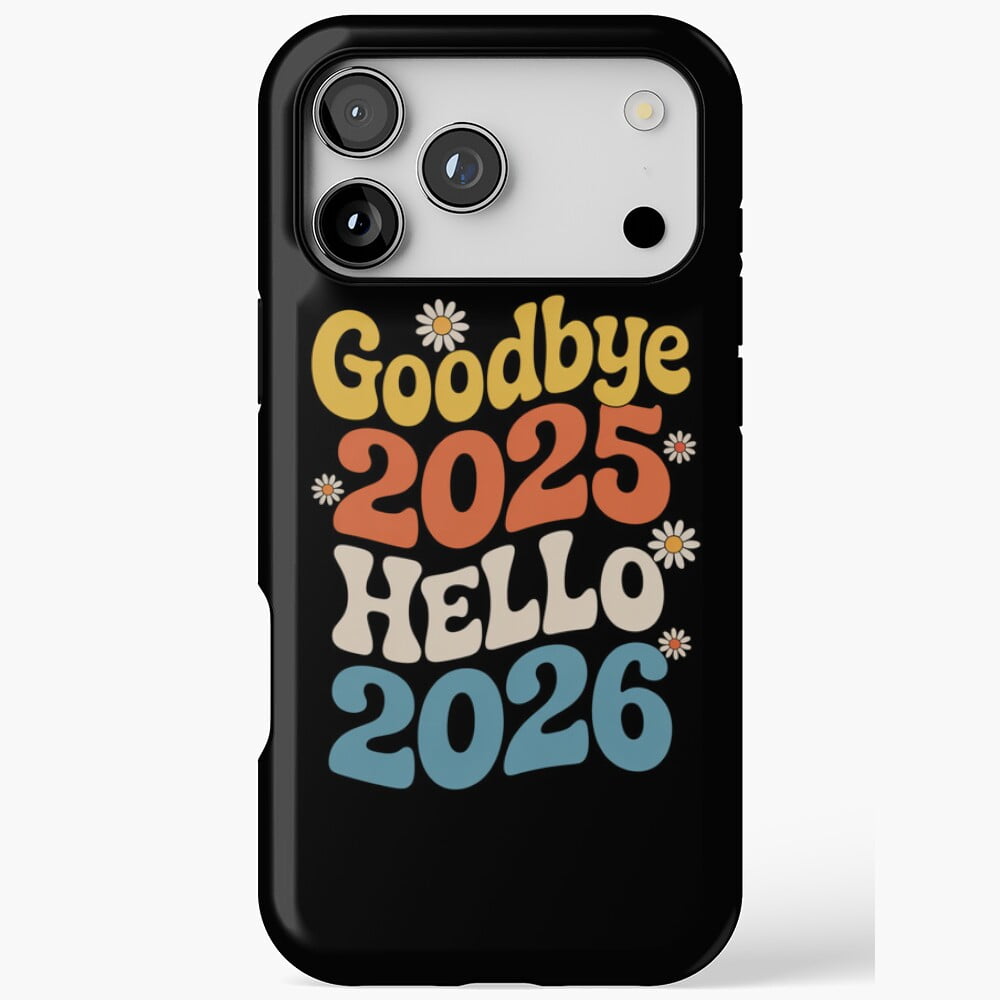 Goodbye 2025 Hello 2026 Daisies Art iPhone Case 17 to 11 Pro Max ...
