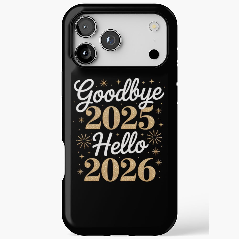 Goodbye 2025 Hello 2026 Funny iPhone Case 17 16 15 14 13 12 11 Pro Max ...