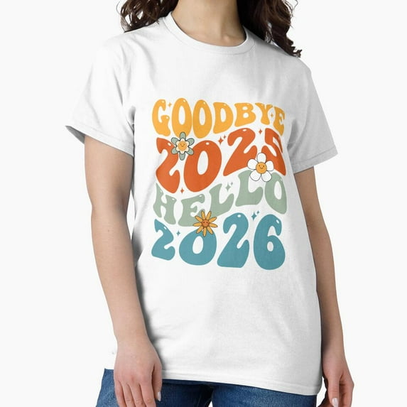 Goodbye 2025 Hello 2026 Happy New Year Party Funny Unisex T-Shirt up to ...