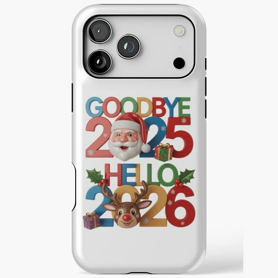 Goodbye 2025 Hello 2026 Reindeer Phone Case iPhone Case 17 through 11 ...