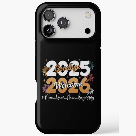 Goodbye 2025 Welcome 2026 Party iPhone Case 17 11 12 13 14 15 16 Pro ...