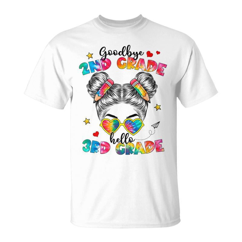 Goodbye 2Nd Grade Hello 3Rd Grade Messy Bun Teacher Kids Unisex TShirt ...