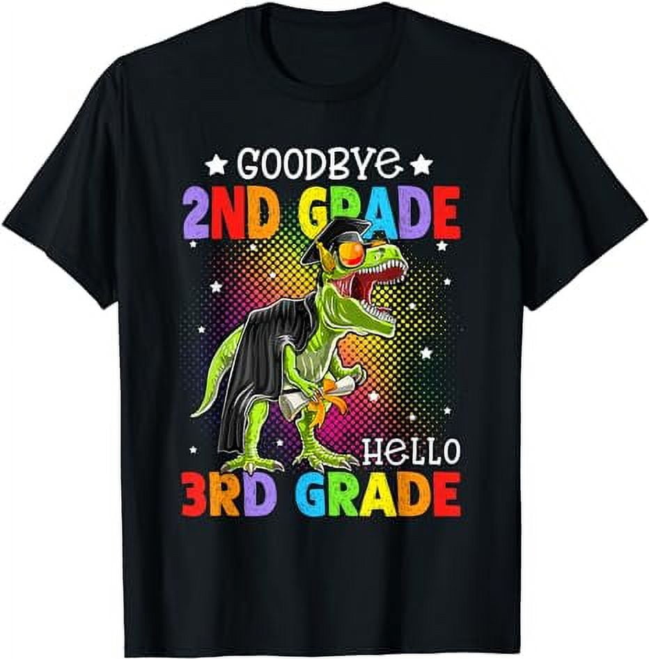 Goodbye 2nd Grade Hello 3rd Grade Graduation T-Rex Dinosaur T-Shirt ...