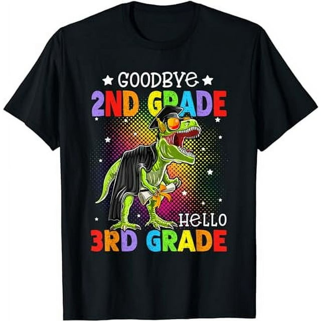 Goodbye 2nd Grade Hello 3rd Grade Graduation T-Rex Dinosaur T-Shirt ...