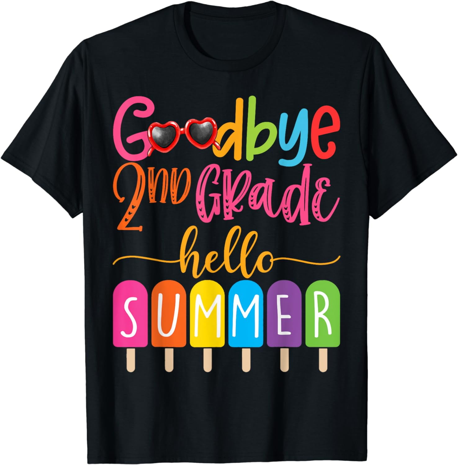 Goodbye 2nd Grade Hello Summer Popsicle Ice Cream Holiday T-Shirt ...