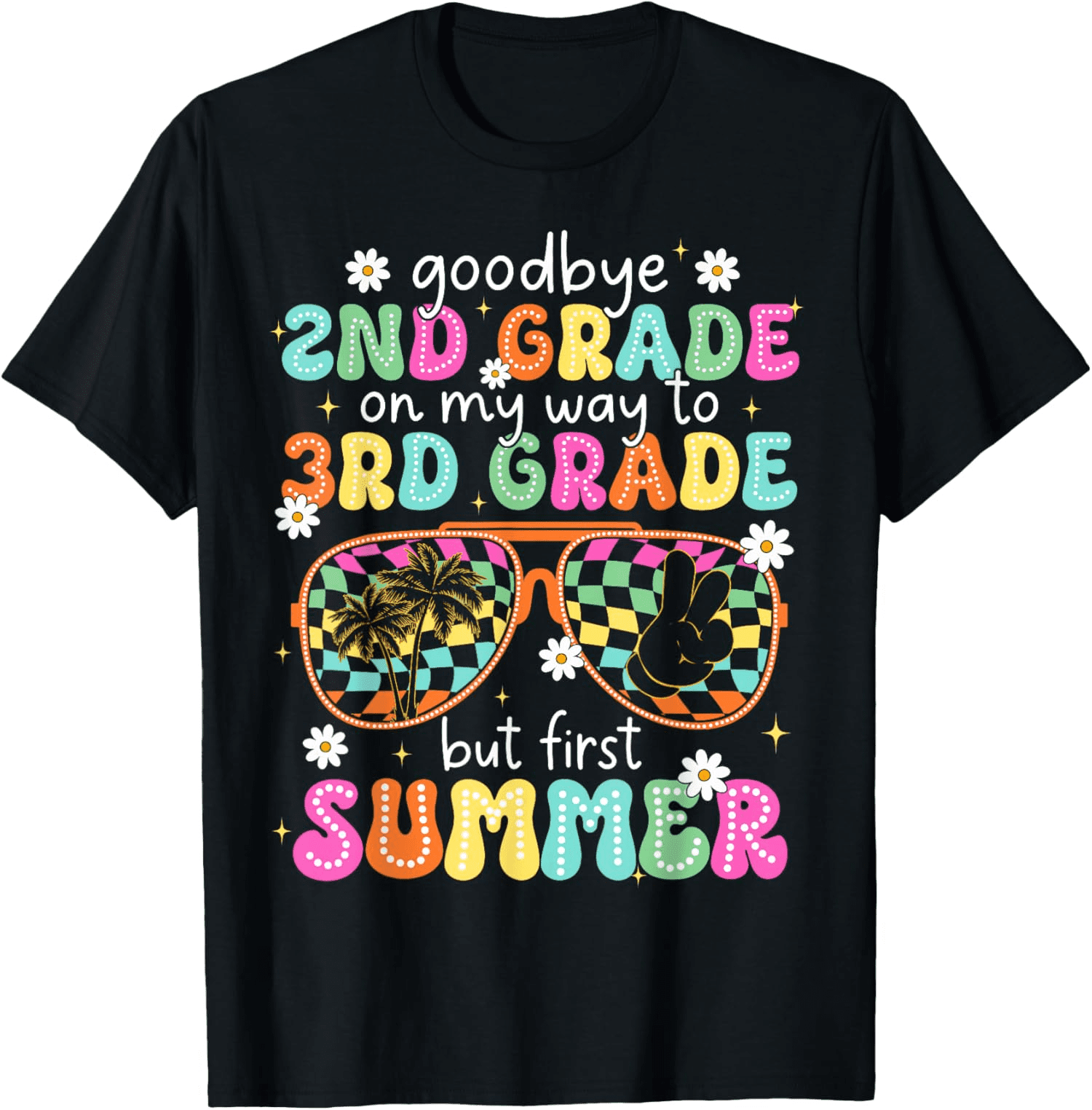 Goodbye 2nd Grade On My Way to 3rd Grade Last Day Of School T-Shirt ...