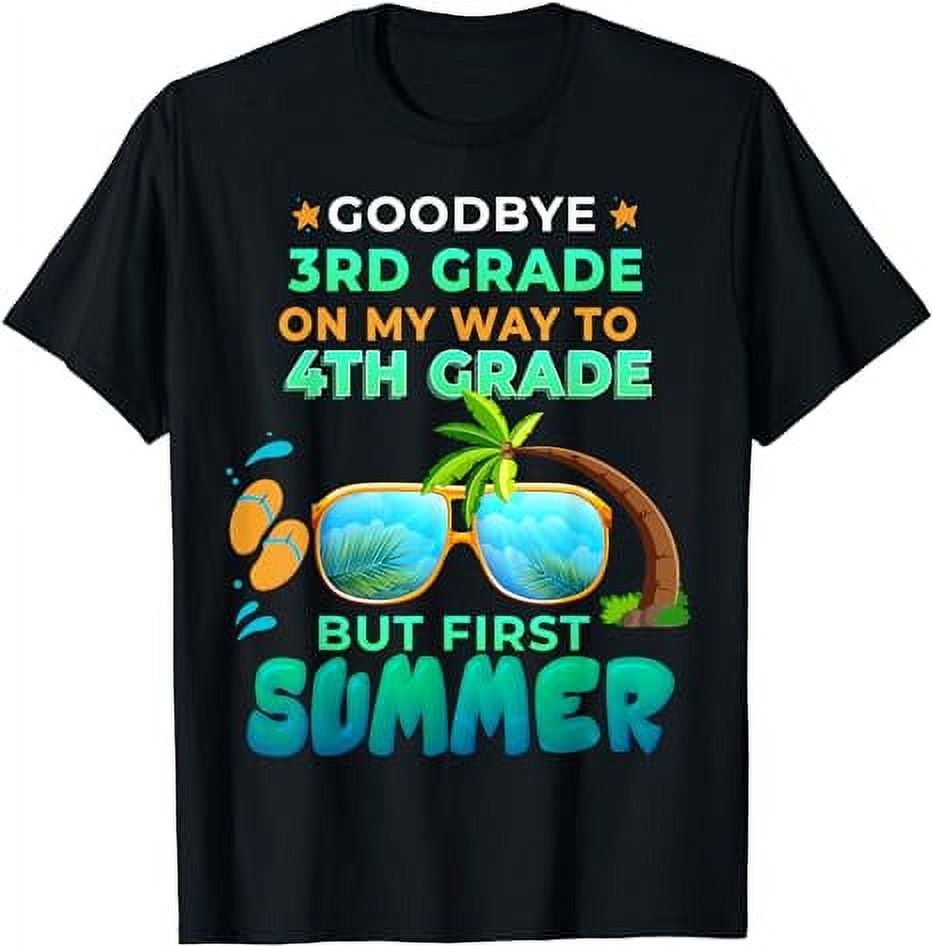 Goodbye 3rd Grade Graduation To 4th Grade Hello Summer T-Shirt ...