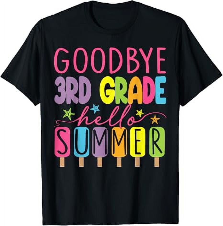 Goodbye 3rd Grade Hello Summer Last Day Of School Graduation T-Shirt ...