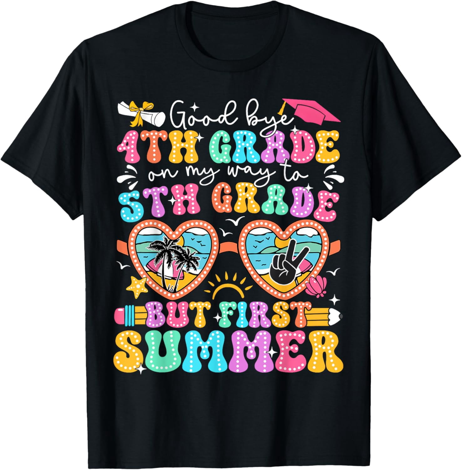 Goodbye 4Th Grade Graduation To 5Th Grade But First Summer T-Shirt ...
