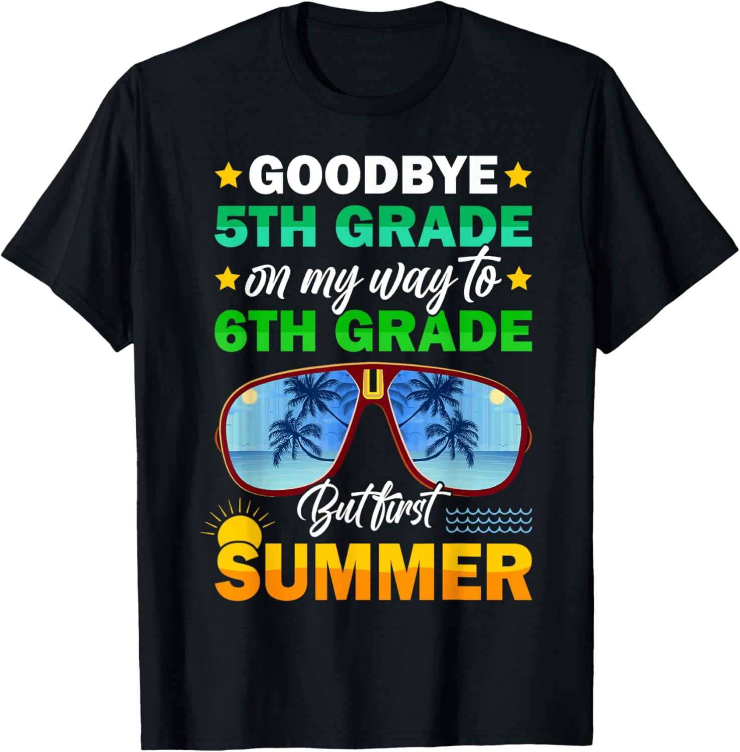 Goodbye 5th Grade Graduation 2024 On My Way To 6th Grade T-Shirt ...