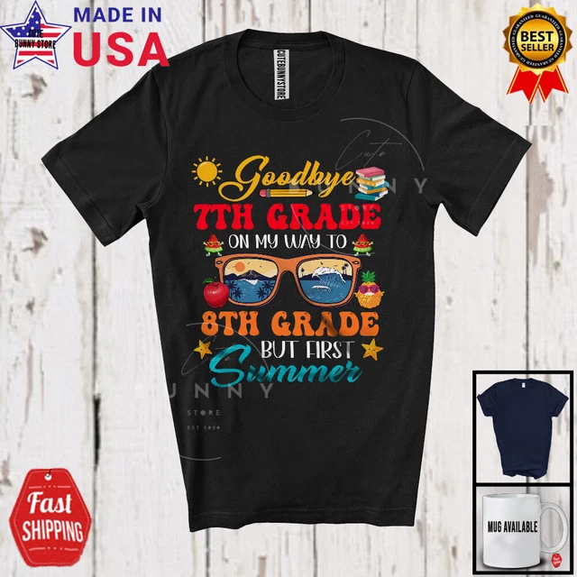 Goodbye 7Th Grade On My Way To 8Th Grade, First Summer Vacation ...