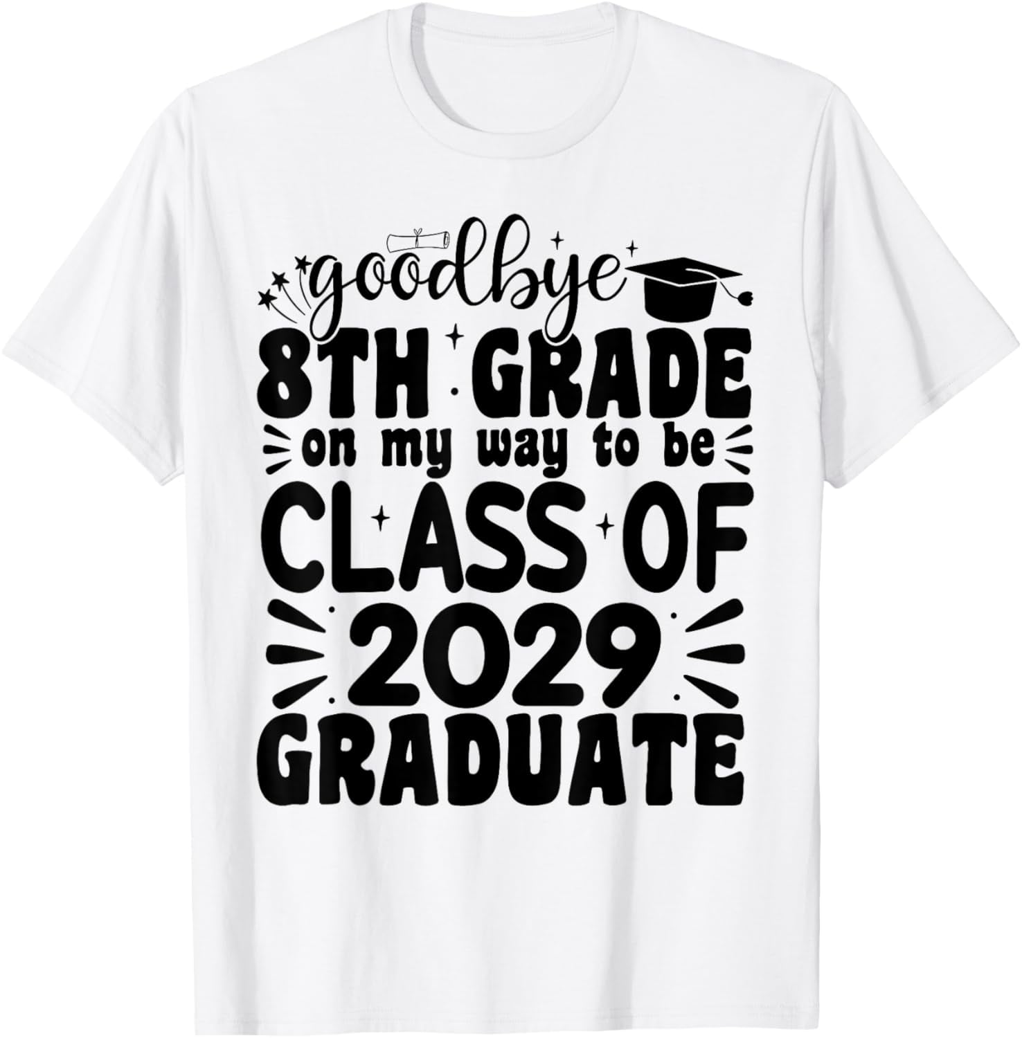 Goodbye 8th Grade Class Of 2029 Graduate 2025 8th Grade T-Shirt ...