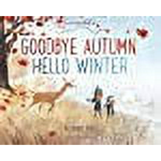 Goodbye Autumn, Hello Winter (Hardcover) - Walmart.com