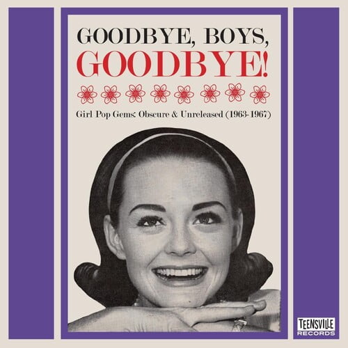 Goodbye, Boys, Goodbye Girl Pop Gems (Obscure & Unreleased (1963-1967 ...