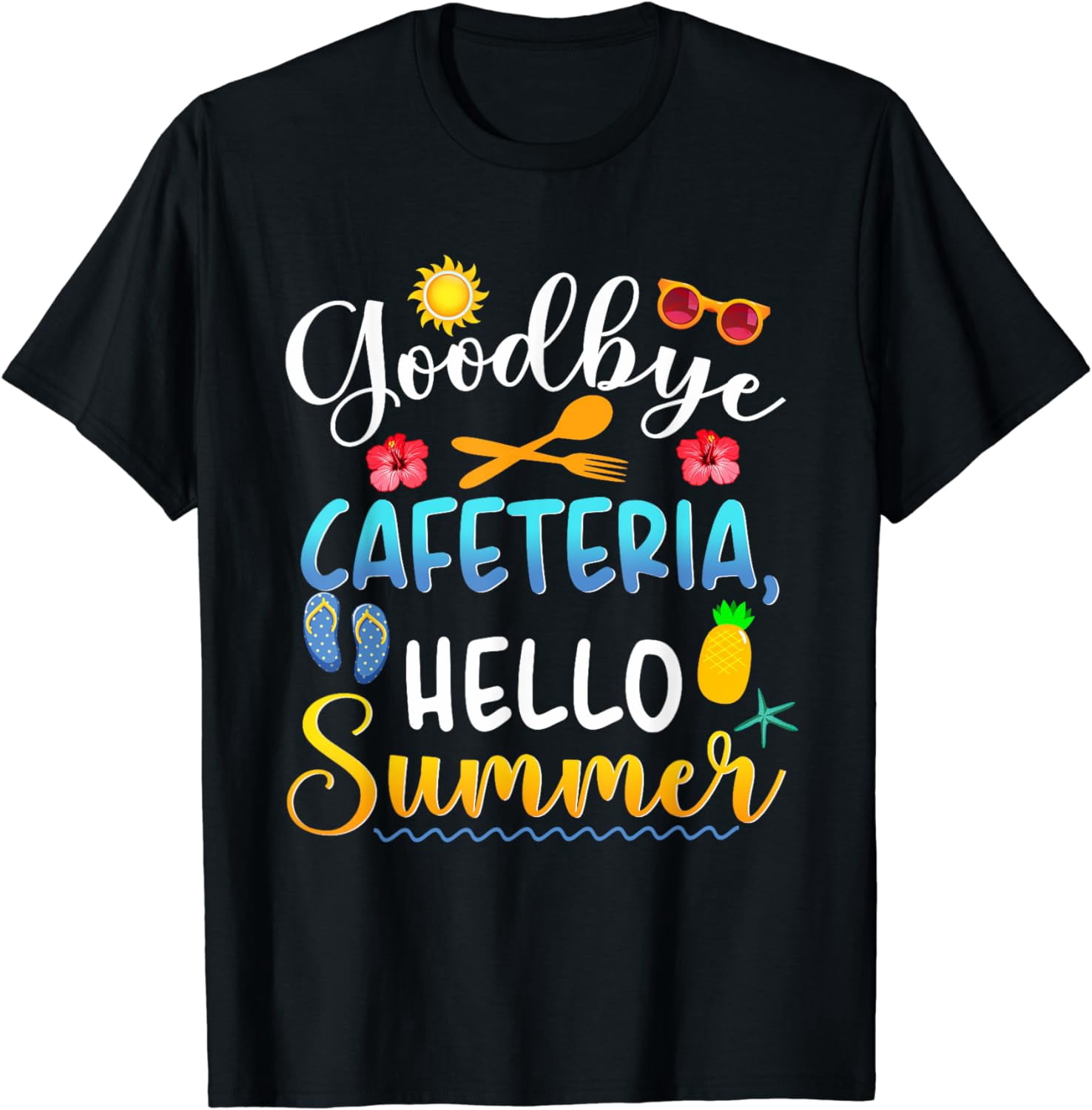 Goodbye Cafeteria Hello Summer Lunch Lady Last Day Of School T-Shirt ...