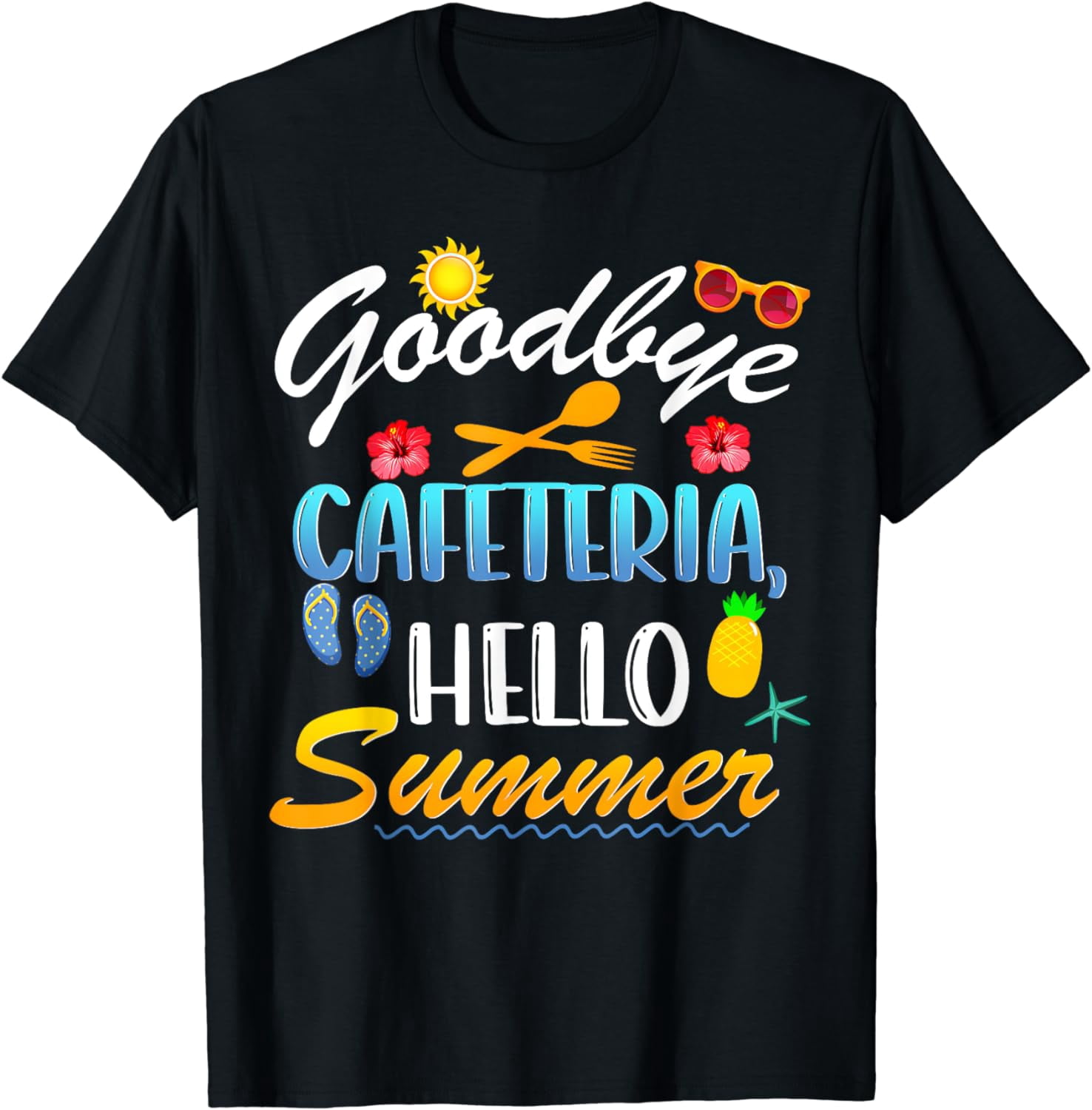 Goodbye Cafeteria Hello Summer Lunch Lady Last Day Of School T-Shirt ...