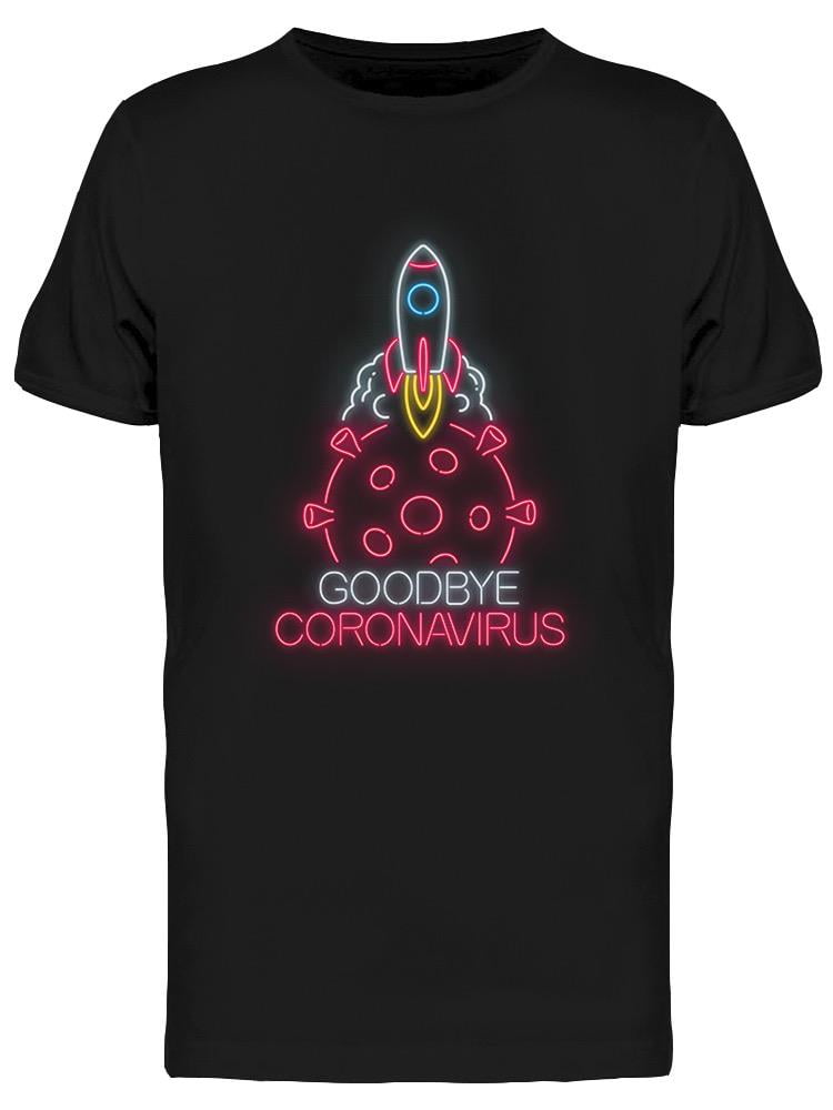 Goodbye Coronavirus Neon Sign T-Shirt Men -Image by Shutterstock, Male ...
