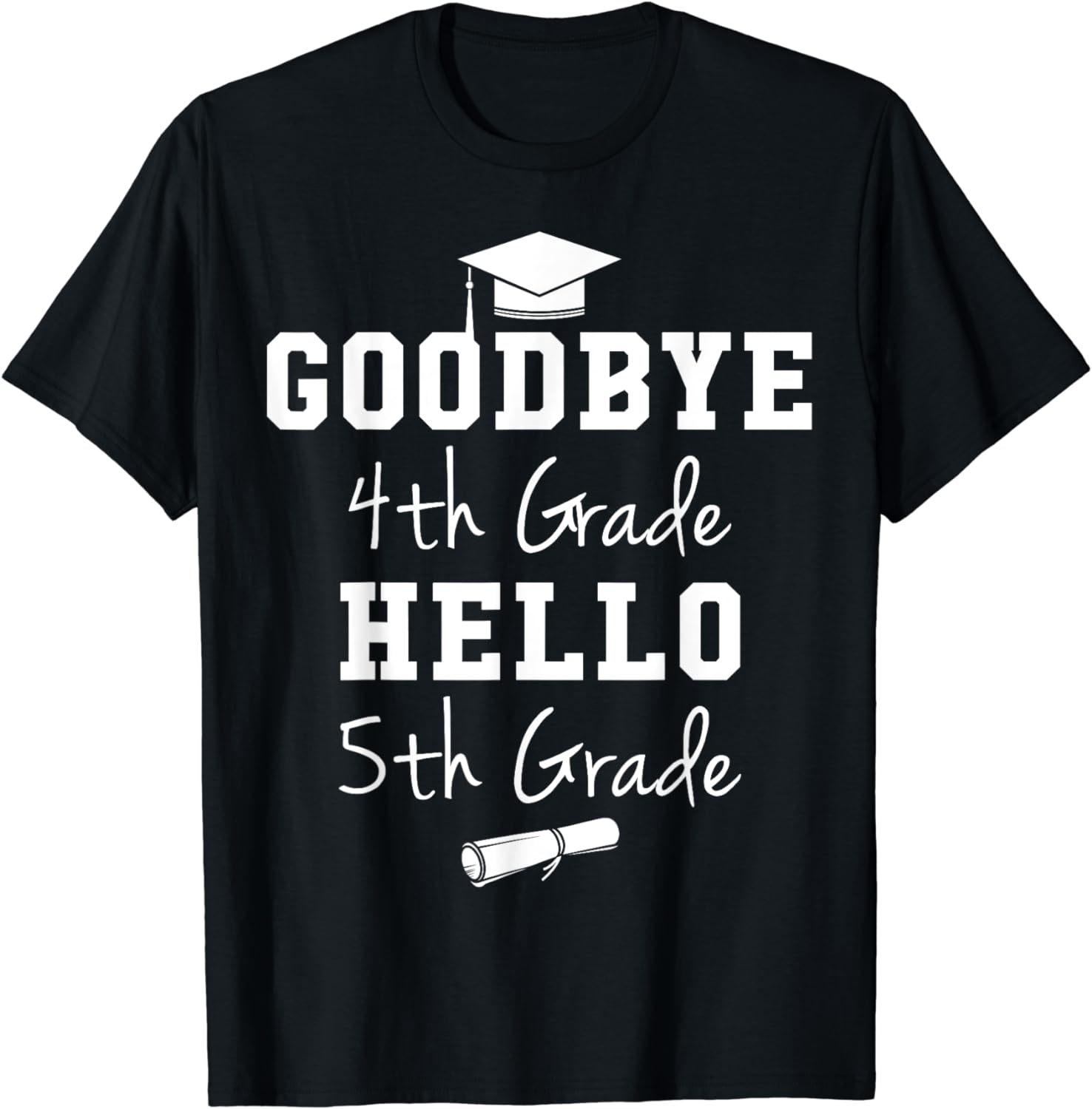 Goodbye Fourth Grade Hello Fifth Grade - Graduation T-Shirt - Walmart.com