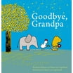 Goodbye, Grandpa (Hardcover) - Walmart.com