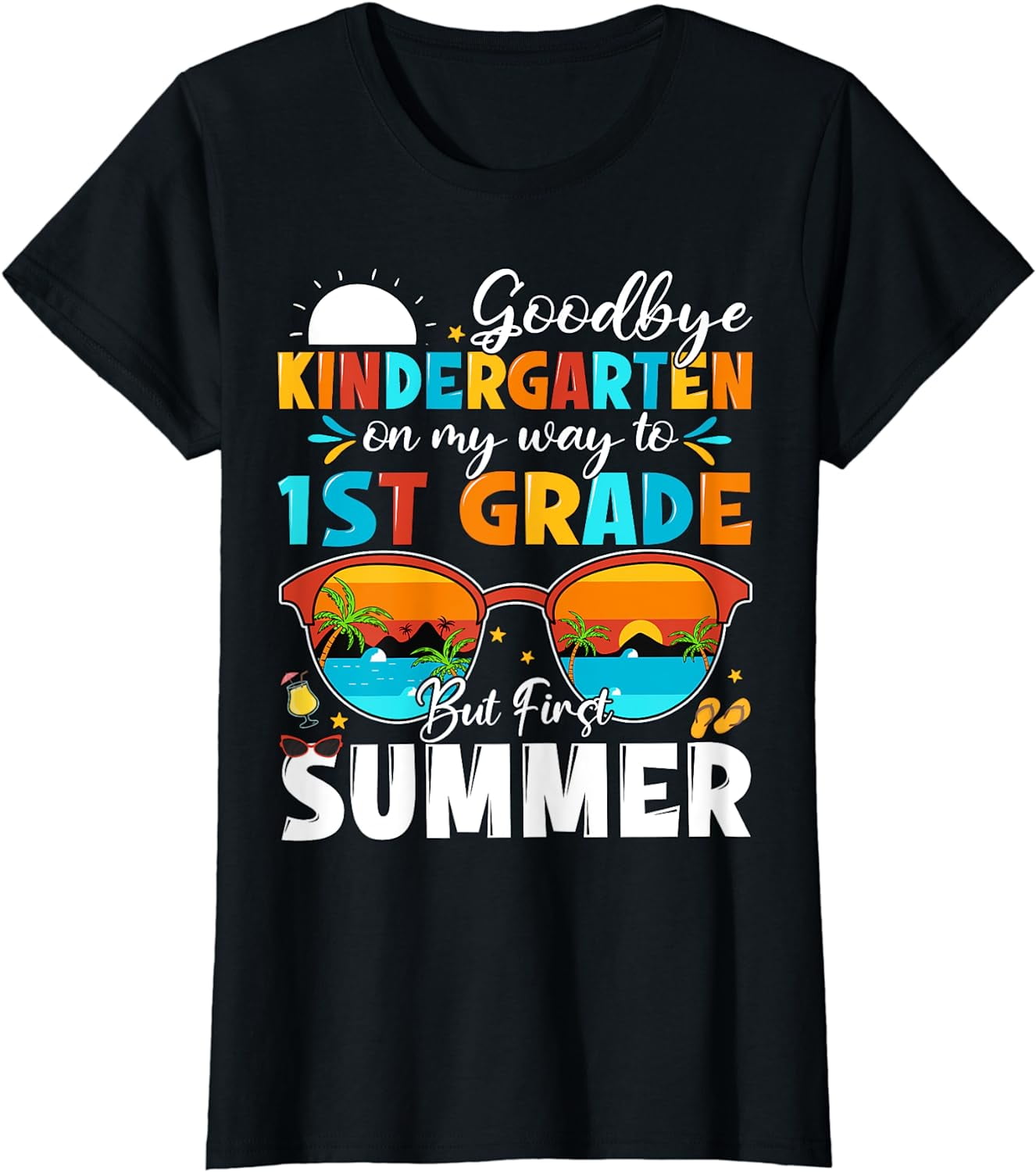 Goodbye Kindergarten Graduation To 1st Grade Hello Summer T-Shirt ...