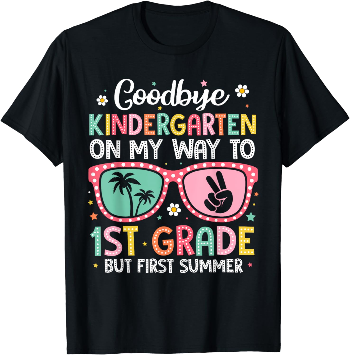 Goodbye Kindergarten Hello 1st Grade Graduation Hello Summer T-Shirt ...
