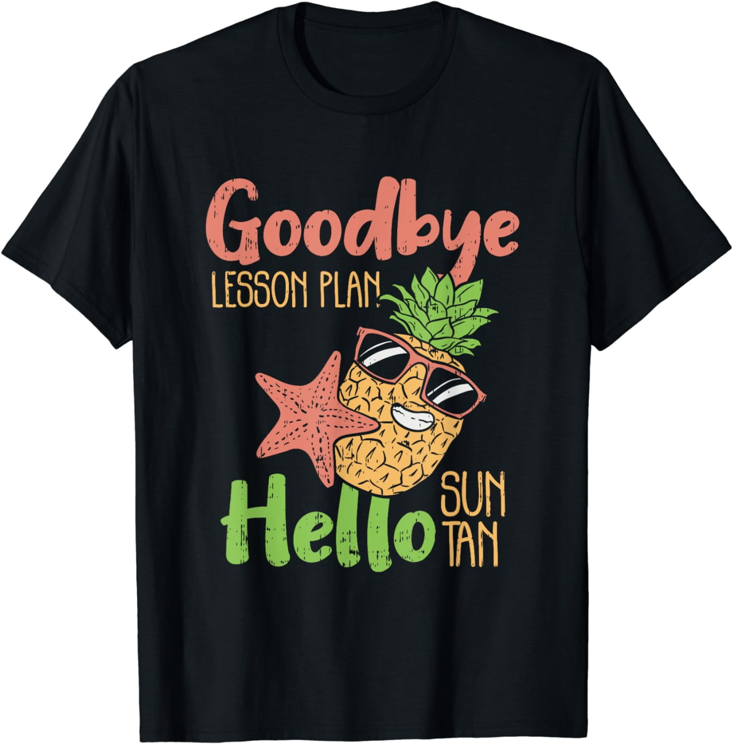 Goodbye Lesson Plan, Hello Sun Tan, Last Day of School T-Shirt ...