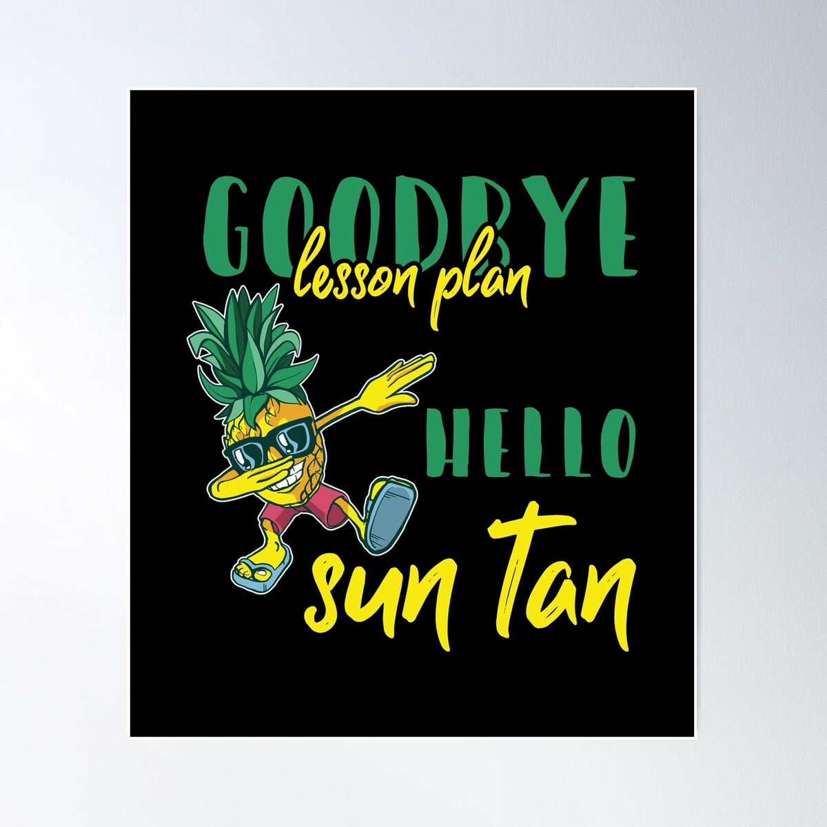 Goodbye Lesson Plan Hello Sun Tan Teacher Vacation Poster Wall Art ...