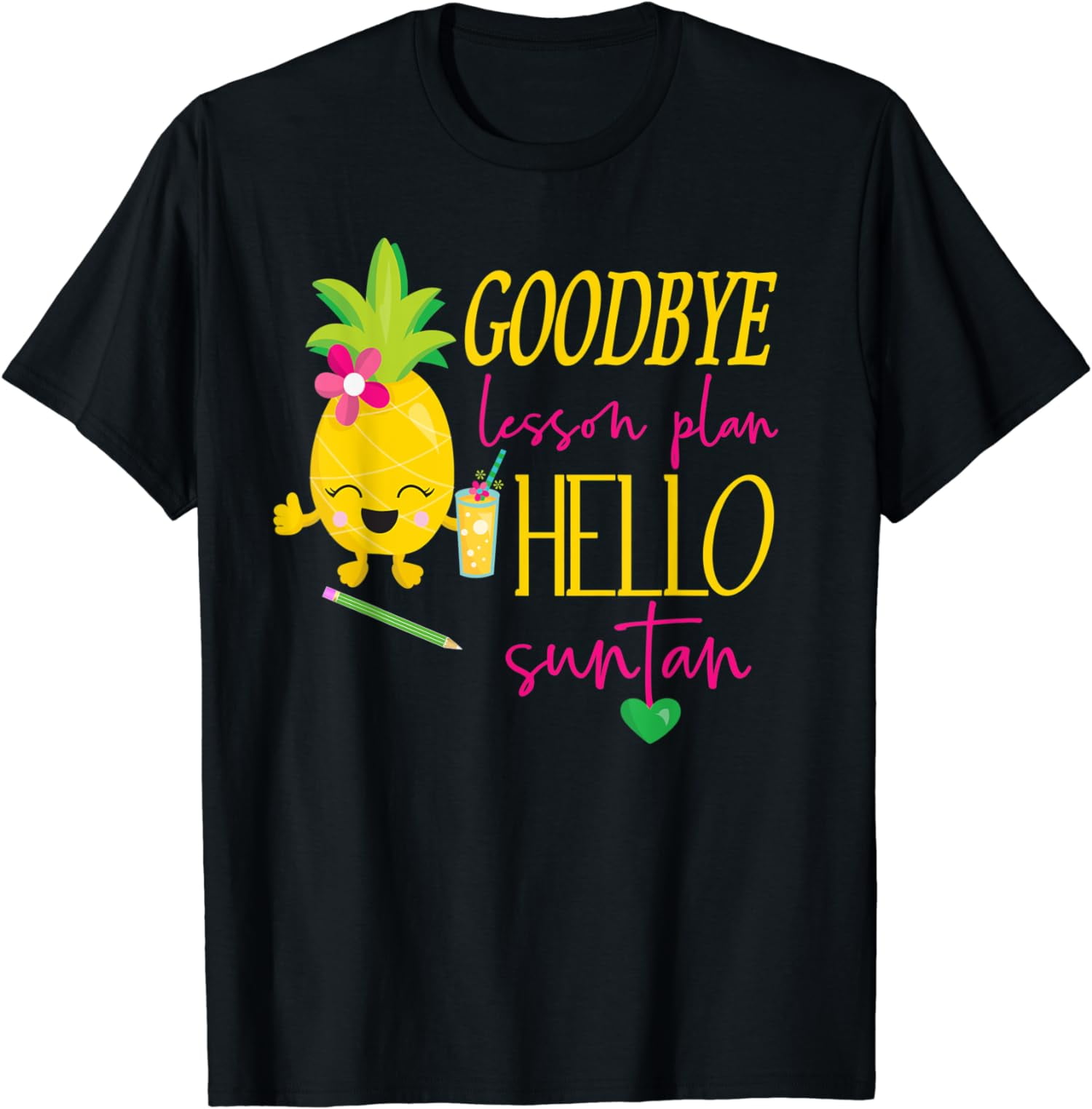 Goodbye Lesson Plan Hello Sun Tan - Teacher's Day Summer T-Shirt ...