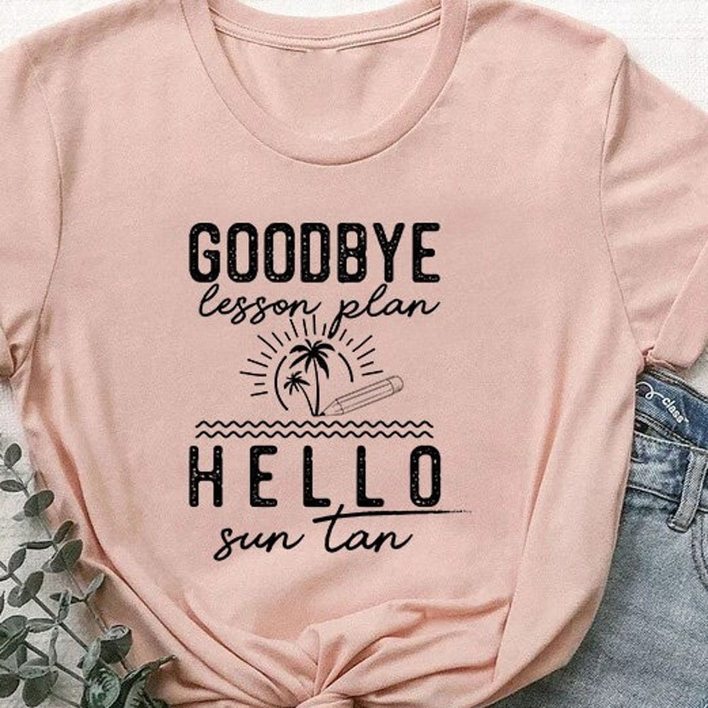 Goodbye Lesson Plan Shirt, Teacher Holiday Shirt, Last Day Of School T ...